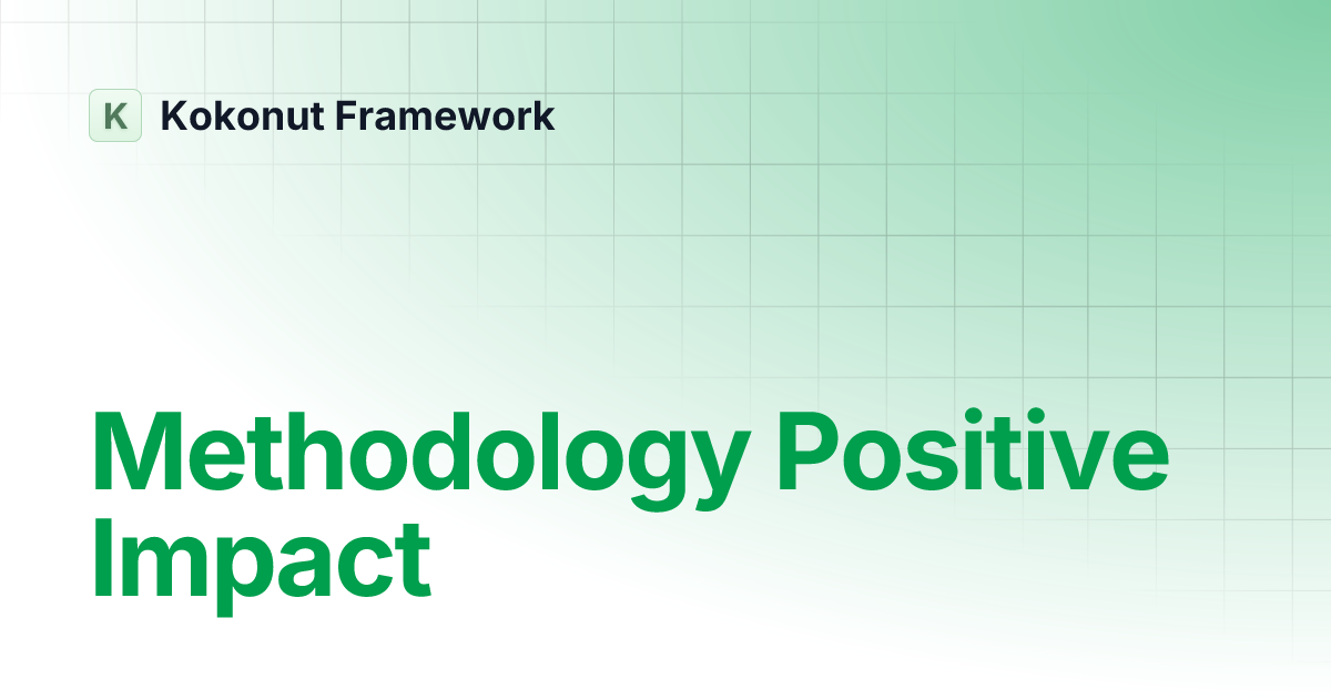 Methodology Positive Impact | Kokonut Framework